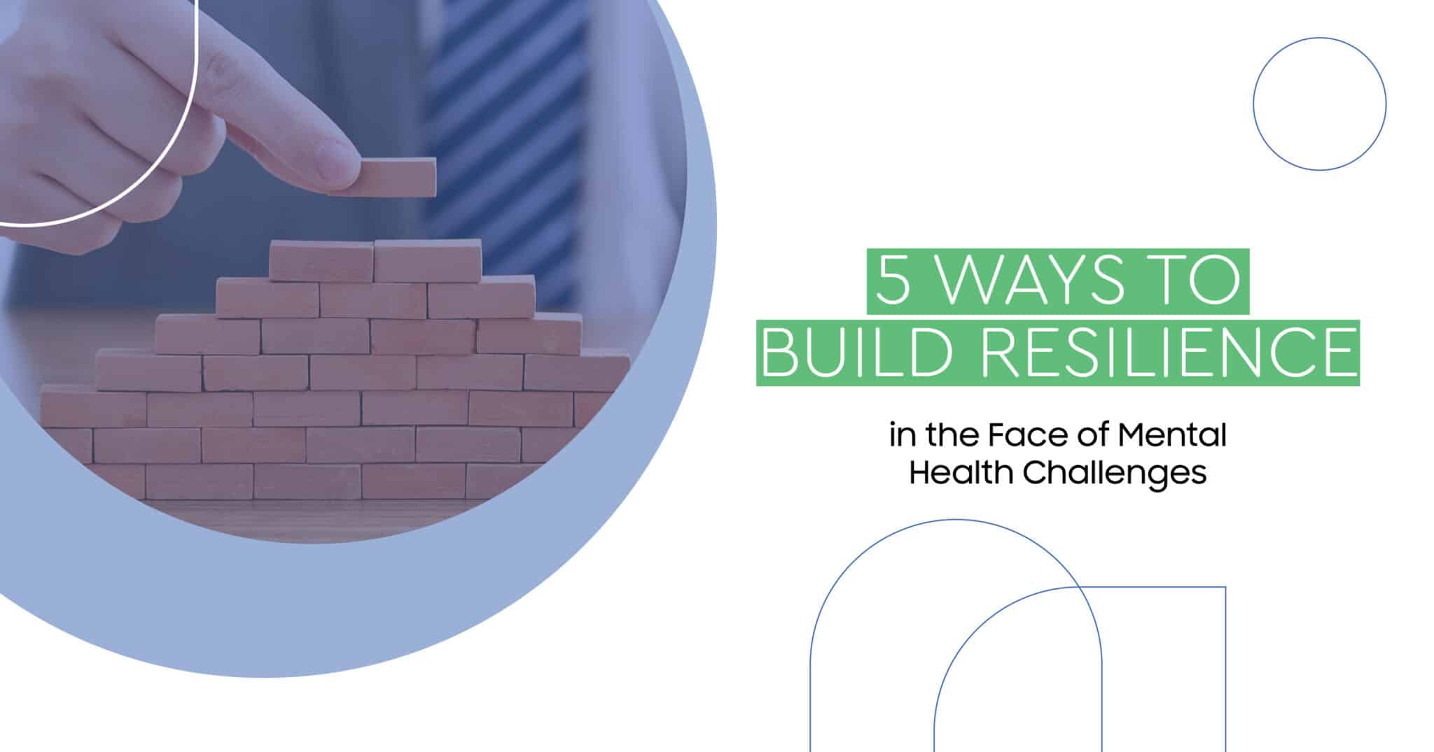 Building Resilience: Tackle Mental Health Challenges