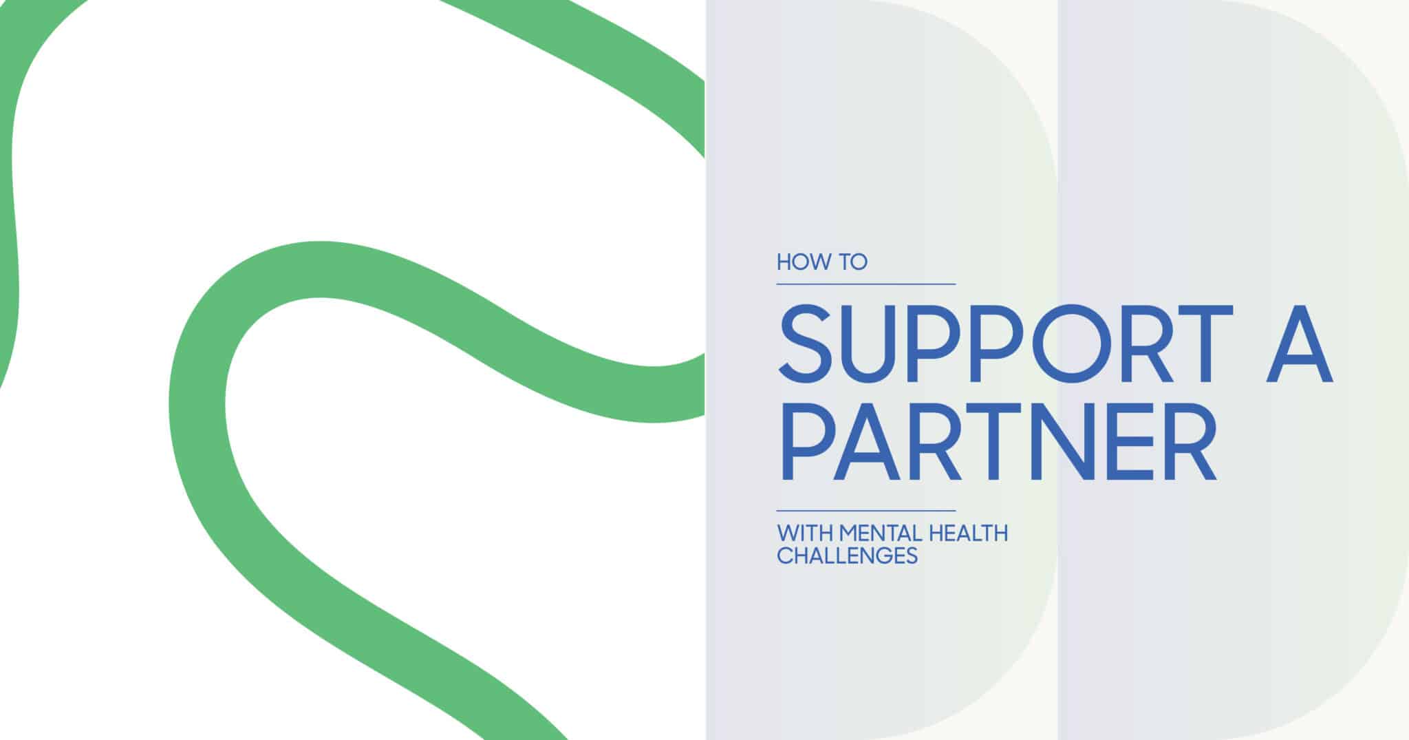 Supporting a Partner's Mental Health - Effective Strategies
