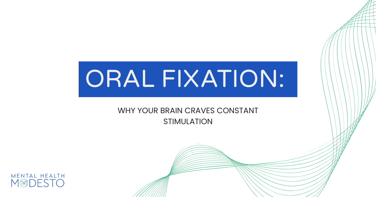 Oral Fixation Explained - Why Your Brain Craves Stimulation